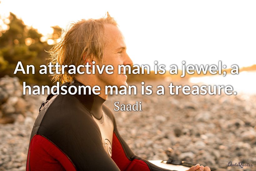 25 Best Handsome Quotes 25 Best Handsome Quotes