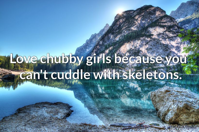 30 Real-life Chubby Quotes and Sayings