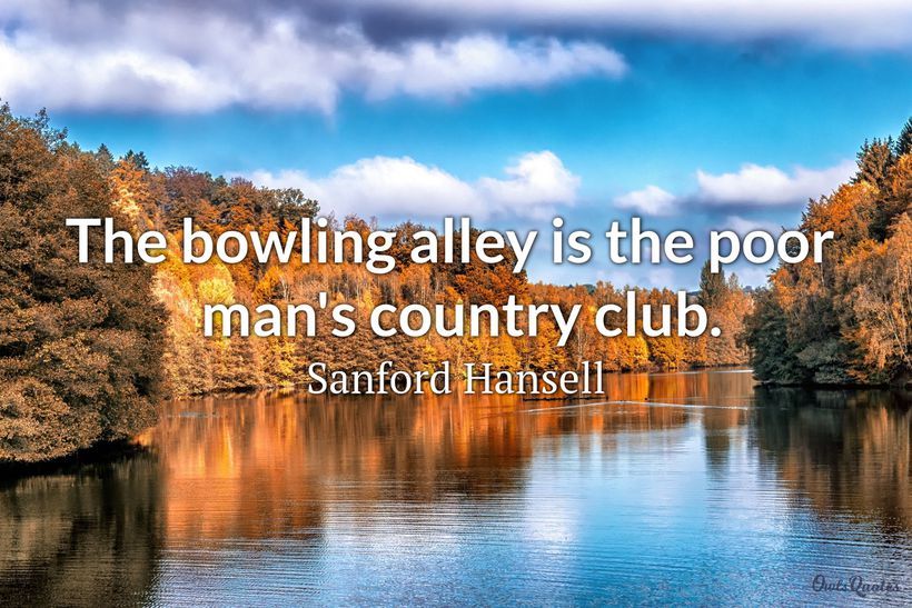 30 Inspirational Bowling Quotes