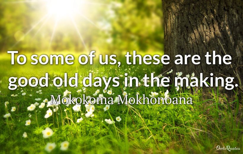 30 Good Old Days Quotes and Sayings