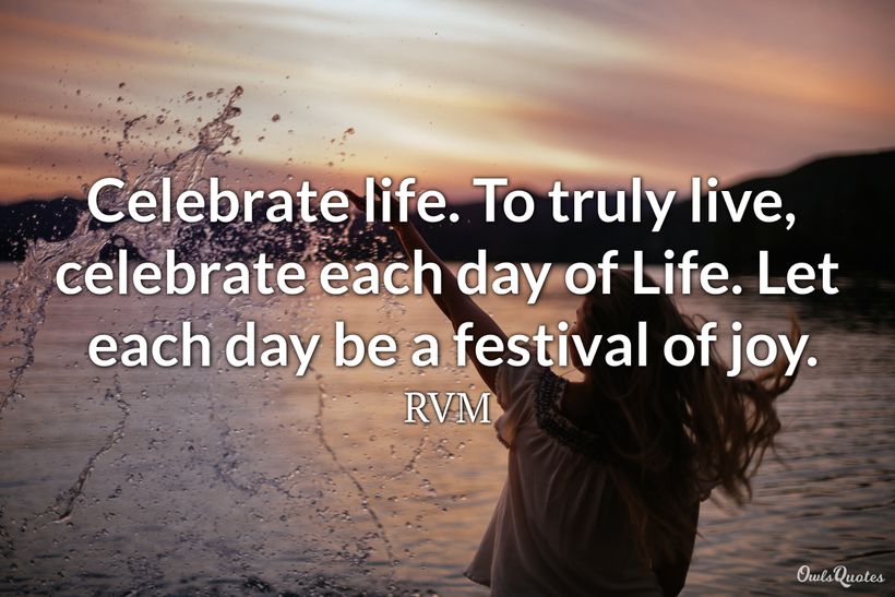 25 Insightful Celebration of Life Quotes to Make You Cherish Life Mor