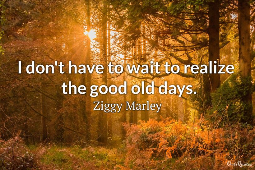 30 Good Old Days Quotes and Sayings
