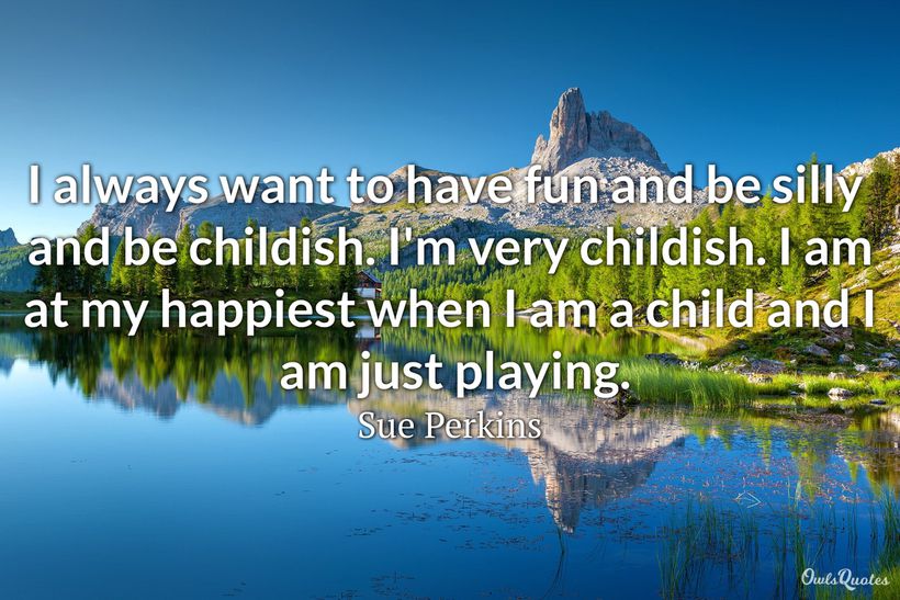 29 being childish quotes