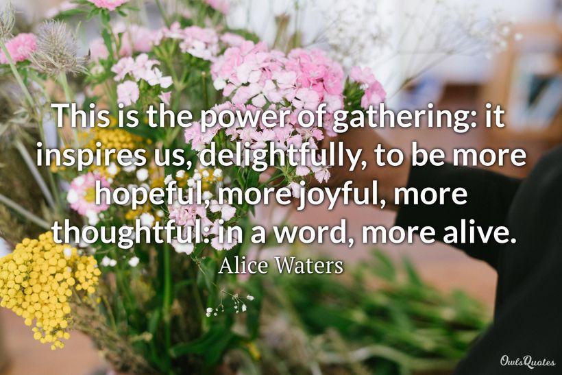 Top 30 Gathering Quotes
