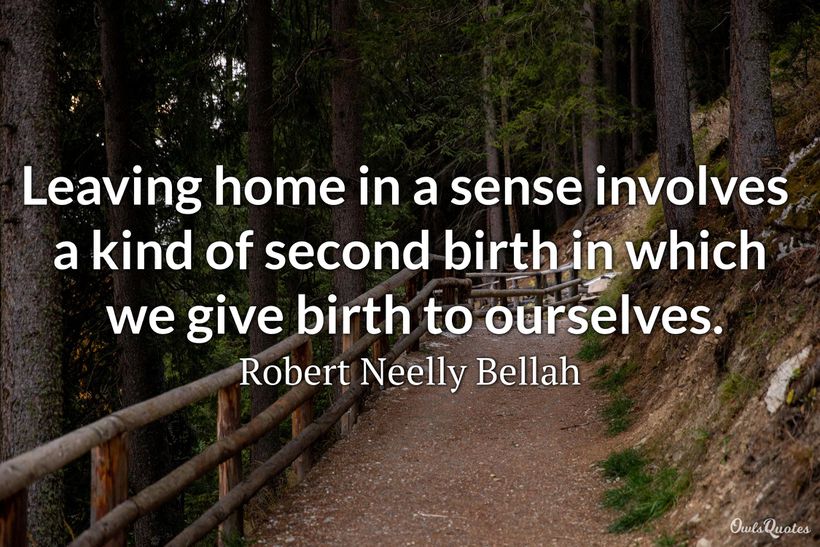 30 Quotes About Leaving Home for College, Work, or for Other Reasons