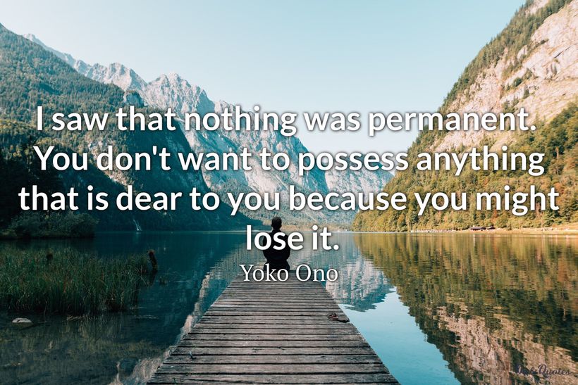 30 "Nothing Is Permanent" Quotes