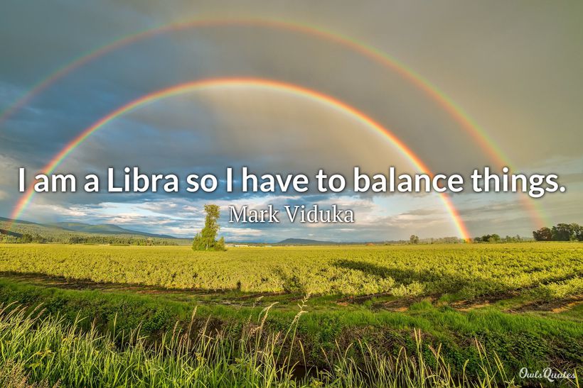 25 Libra Quotes and Sayings