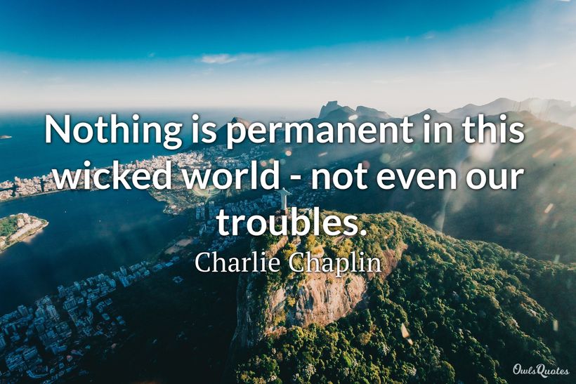 30 "Nothing Is Permanent" Quotes