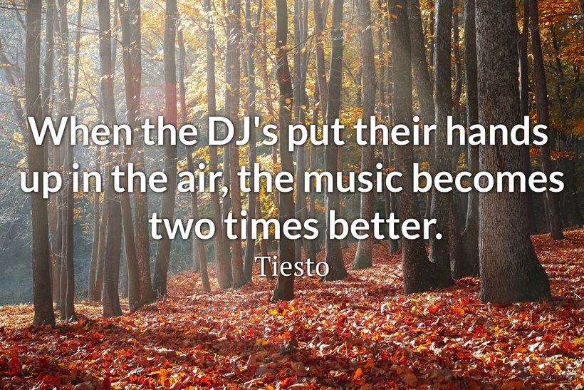 Top 25 DJ Quotes of All Time