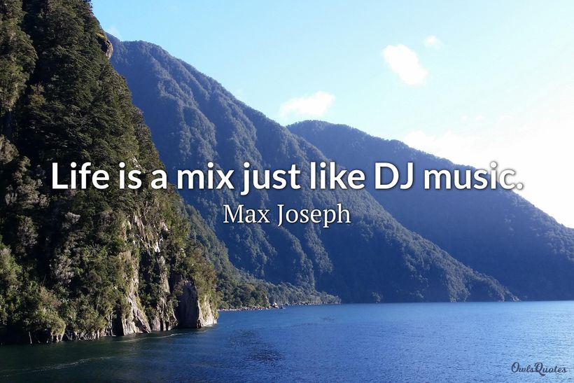 Top 25 DJ Quotes of All Time